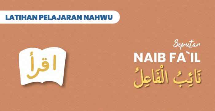 PENERAPAN PELAJARAN NAIB FA`IL (1) - Arabic Keeper